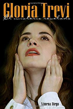 Gloria Trevi : El Misterio Revelado book by Ximena Diego: 9781400001118
