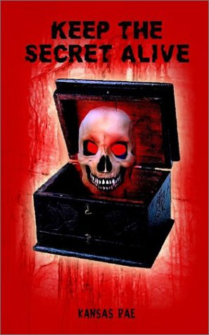 Keep the Secret Alive book by Kansas Rae: 9781403335579