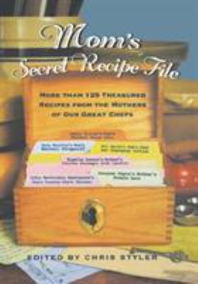Mom's Secret Recipe File : More Than 125 Treasured Recipes from the ...