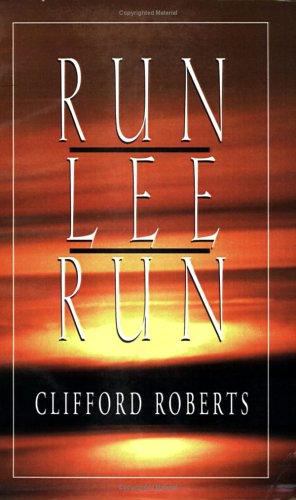 Run Lee Run book by Clifford Roberts: 9781401025601