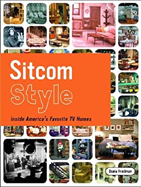 Sitcom Style : Inside America's Favorite TV Homes used book by Diana ...