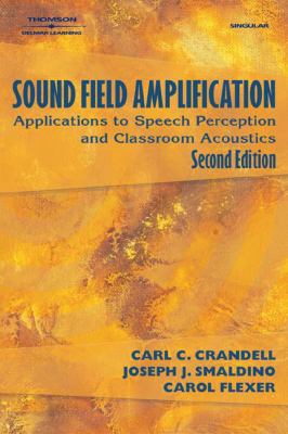 Sound Field Amplification : Applications to Speech Perception and Classroom Acoustics used book ...