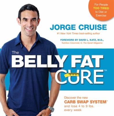 The Belly Fat Cure : Discover the New Carb Swap System and Lose 4 to 9 ...