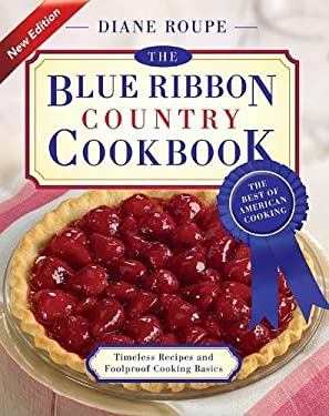 The Blue Ribbon Country Cookbook used book by Diane Roupe: 9781401603595