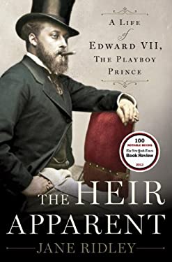 The Heir Apparent : A Life of Edward VII, the Playboy Prince used book ...
