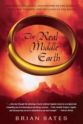 The Real Middle Earth : Exploring the Magic and Mystery of the Middle ...