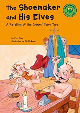 The Shoemaker and His Elves : A Retelling of the Grimms' Fairy Tale ...