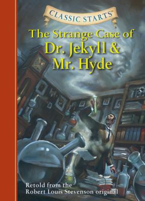 Classic Starts®: the Strange Case of Dr. Jekyll and Mr. Hyde used book ...