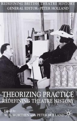 Theorizing Practice : Redefining Theatre History used book by Peter ...
