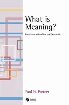 What Is Meaning? : Fundamentals of Formal Semantics used book by Paul H ...