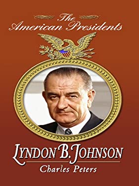 Lyndon B. Johnson used book by Charles Peters: 9781410430120