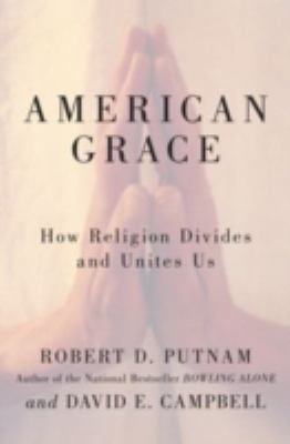 American Grace : How Religion Divides and Unites Us used book by Robert ...