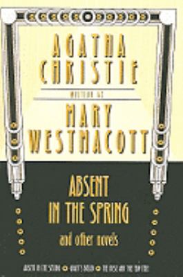Absent in the Spring and Other Novels: Absent in the Spring/Giant's ...