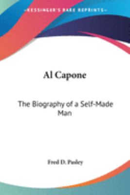 Al Capone : The Biography of a Self-Made book by Fred D. Pasley ...