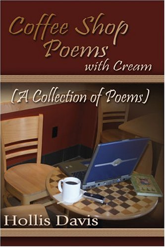 Coffee Shop Poems with Cream book by Hollis Davis: 9781413757644