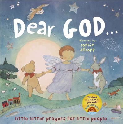 Dear God ... used book by Sophie Allsopp, Max Lucado