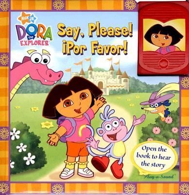 Dora the Explorer Say, Please! Por Favor! [With Sound Box That Tells ...