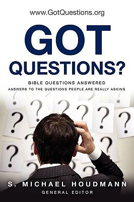 Got Questions? : Bible Questions Answered - Answers to the Questions ...