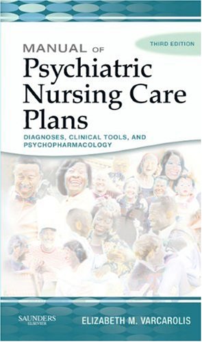 Manual of Psychiatric Nursing Care Plans : Diagnoses, Clinical Tools ...