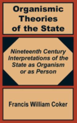Organismic Theories of the State : Nineteenth Century Interpretations ...