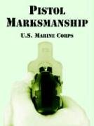 Pistol Marksmanship book by U.S. Marine Corps: 9781410108210