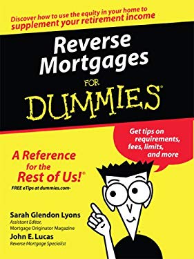 Reverse Mortgages for Dummies : A Reference for the Rest of Us! used ...