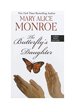 The Butterfly's Daughter used book by Mary Alice Monroe: 9781410439499