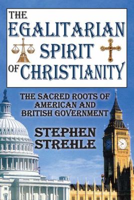 The Egalitarian Spirit of Christianity : The Sacred Roots of American ...
