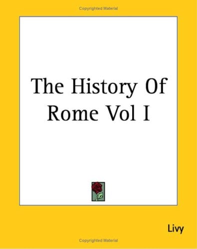 The History of Rome Vol I book by Livy: 9781419166266