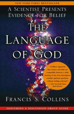 The Language of God : A Scientist Presents Evidence for Belief used ...