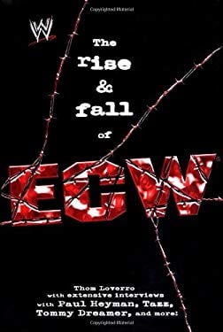 The Rise and Fall of ECW : Extreme Championship Wrestling book by Thom ...