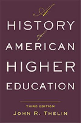 A History of American Higher Education book by John R. Thelin ...