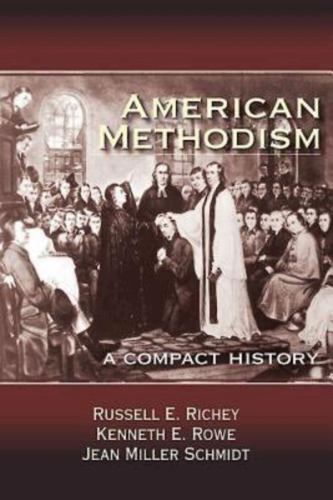 American Methodism : A Compact History book by Jean Miller Schmidt ...