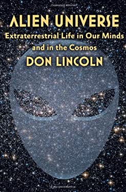 Alien Universe : Extraterrestrial Life in Our Minds and in the Cosmos ...