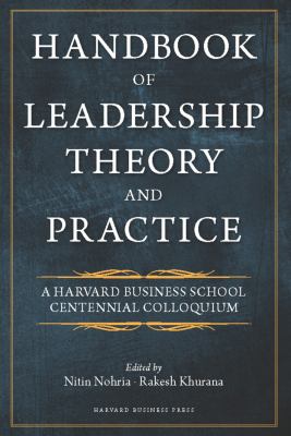 Handbook of Leadership Theory and Practice : A Harvard Business School ...