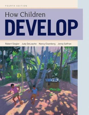 How Children Develop used book by Robert S. Siegler, Nancy Eisenberg ...