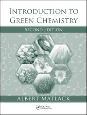 Introduction to Green Chemistry book by Albert Matlack: 9781420078114