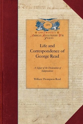 Life and Correspondence of George Read book by William Read: 9781429017565