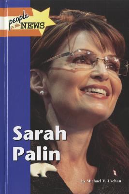 Sarah Palin book by Michael V. Uschan: 9781420506785