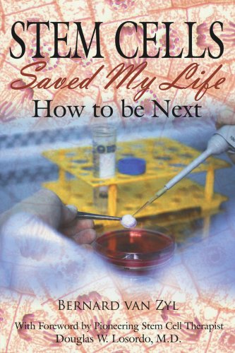 Stem Cells Saved My Life: How to Be Next book by Bernard Van Zyl ...