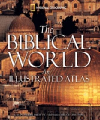 The Biblical World : An Illustrated Atlas used book by Bruce Chilton ...