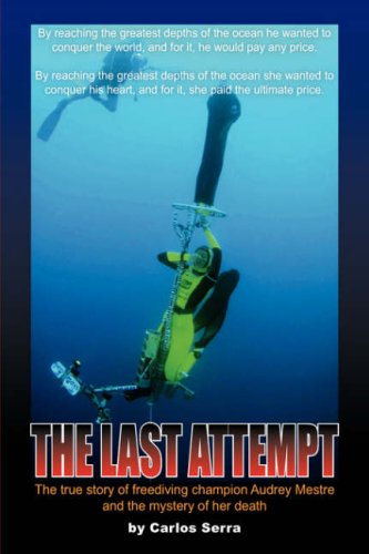 The Last Attempt : The True Story of Freediving Champion Audrey Mestre ...