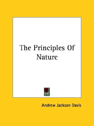 The Principles of Nature book by Andrew Jackso Davis: 9781425372293