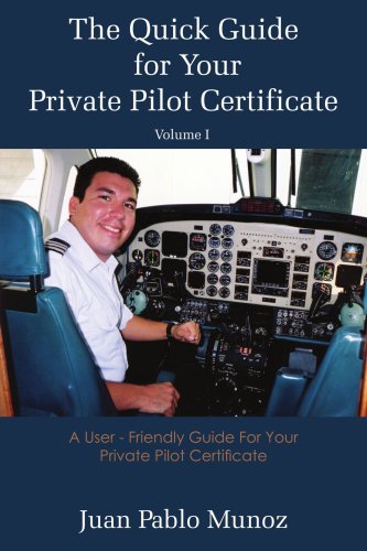 The Quick Guide for Your Private Pilot Certificate : A User - Friendly ...