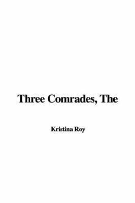 The Three Comrades book by Kristina Roy