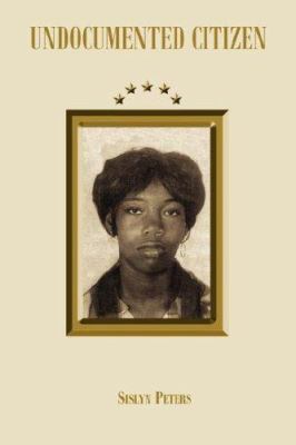 Undocumented Citizen book by Sislyn Peters: 9781425979911