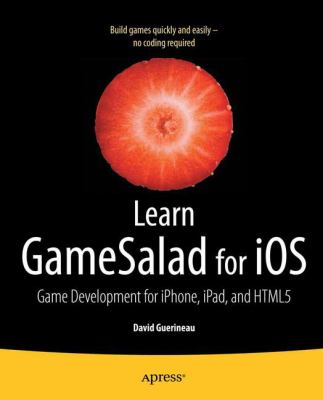 Learn GameSalad for IOS : Game Development for IPhone, IPad, and HTML5 copy by David Guerineau ...