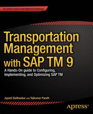 Transportation Management with SAP TM 9 : A Hands-On Guide to ...