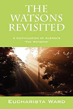 The Watsons Revisited : A Continuation of Austen's 'the Watsons' book ...