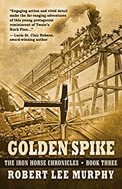 Golden Spike used book by Robert Lee Murphy: 9781432853082